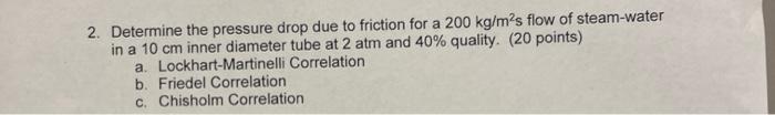 Solved 2. Determine the pressure drop due to friction for a | Chegg.com