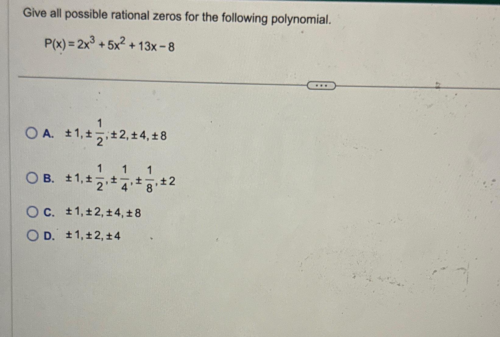 Solved Give all possible rational zeros for the following | Chegg.com