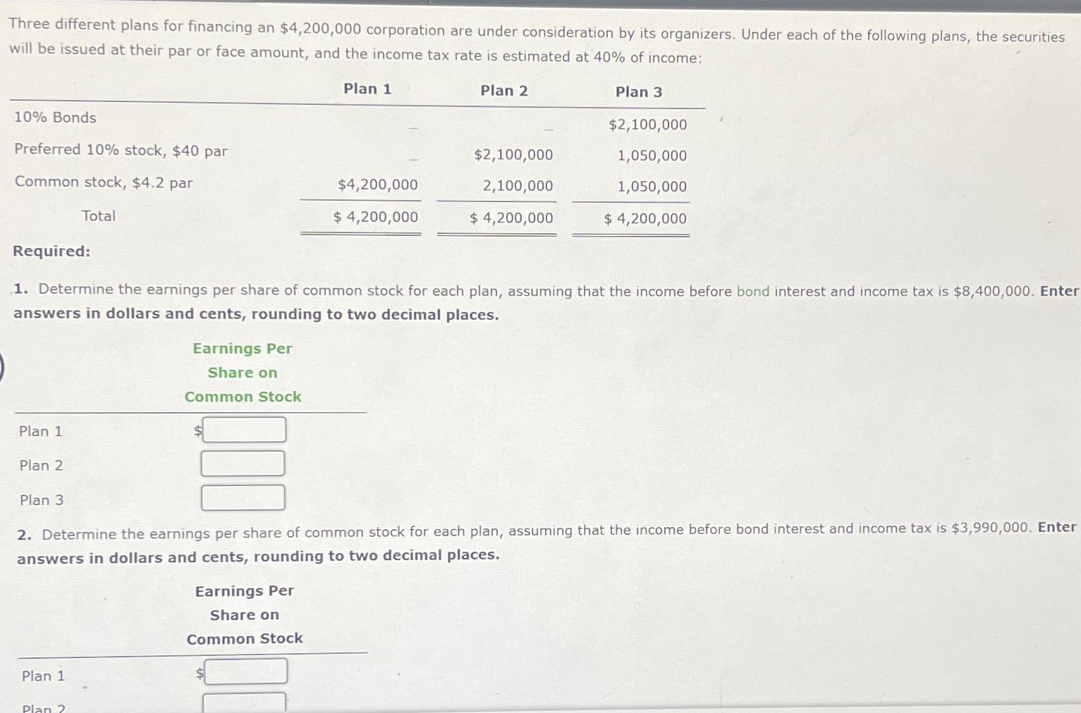 Solved Three different plans for financing an $4,200,000 | Chegg.com
