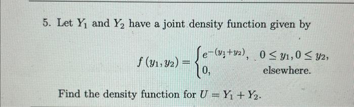 Solved 5. Let Y1 and Y2 have a joint density function given | Chegg.com