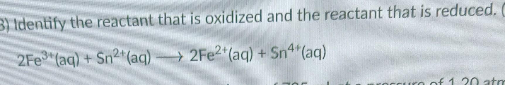 Solved 3) Identify the reactant that is oxidized and the | Chegg.com