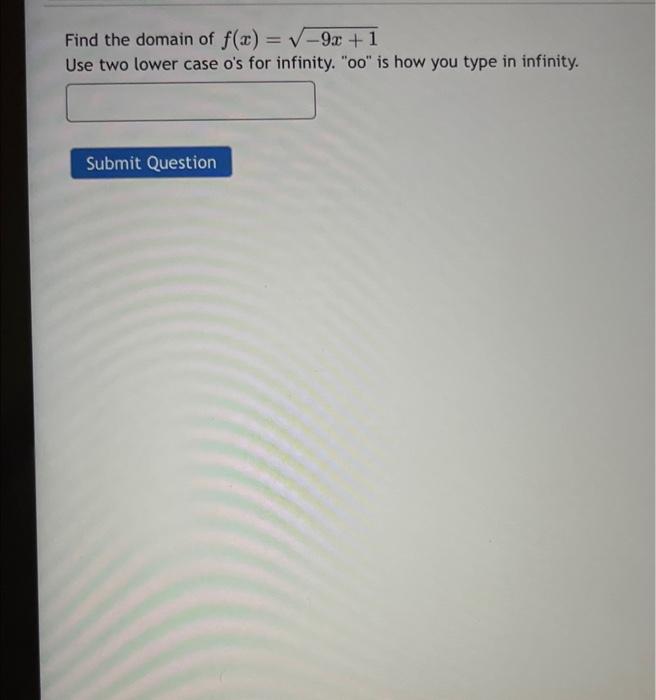 Solved Find the domain of f(x)=−9x+1 Use two lower case o's | Chegg.com