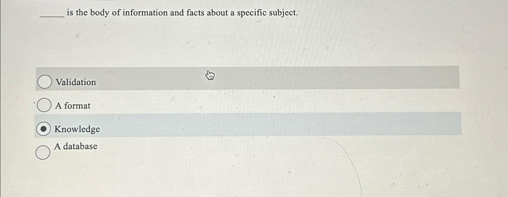 Solved is the body of information and facts about a specific | Chegg.com