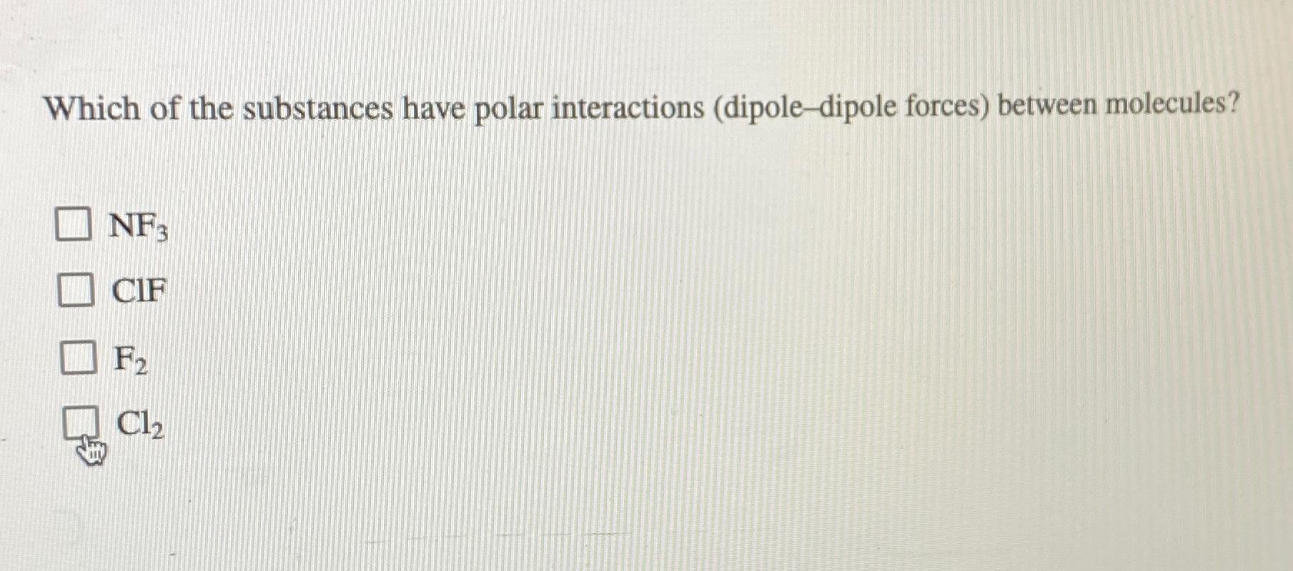 Solved Which of the substances have polar interactions | Chegg.com