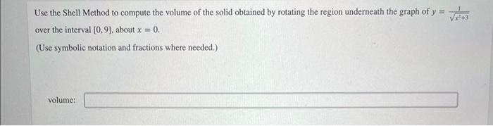 Solved Use the Shell Method to compute the volume of the | Chegg.com