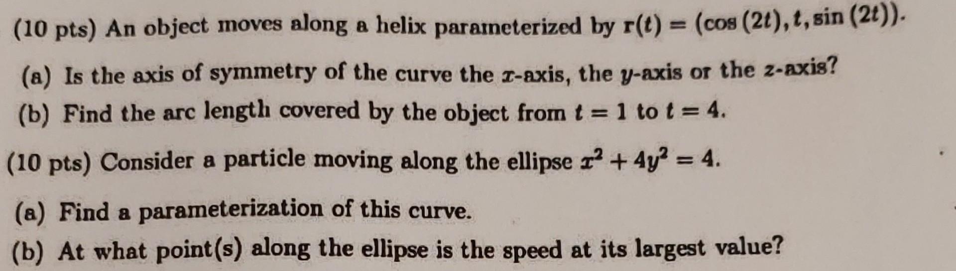 Solved (10 pts) An object moves along a helix parameterized | Chegg.com