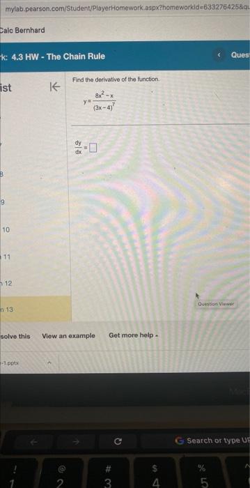 Solved Find the derivative of the function. y=(3x−4)78x2−x | Chegg.com