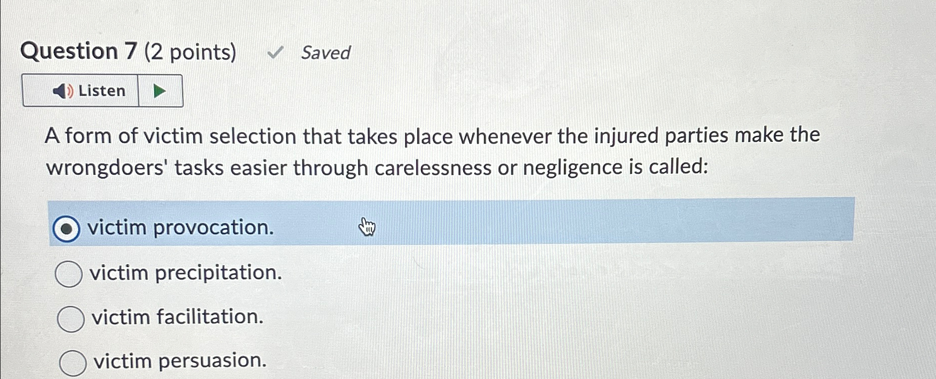 Solved Question 7 (2 ﻿points) ﻿SavedListenA form of victim | Chegg.com
