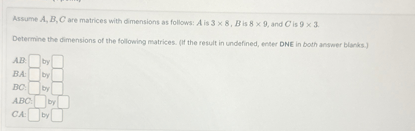 Assume A,B,C ﻿are matrices with dimensions as | Chegg.com