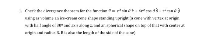Solved 1. Check the divergence theorem for the function | Chegg.com