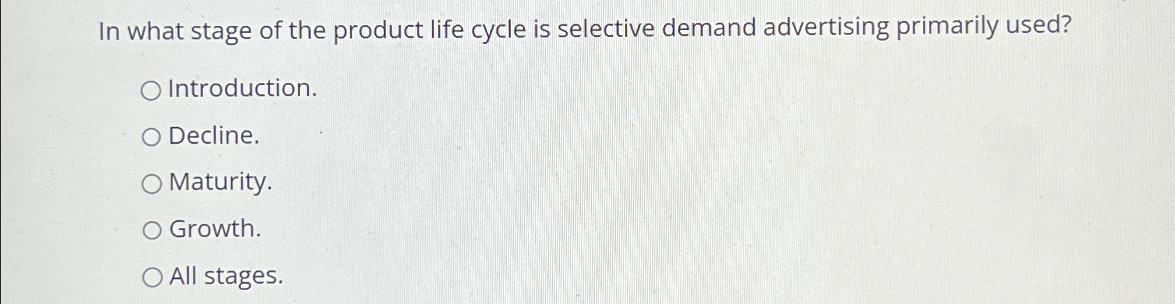 Solved In What Stage Of The Product Life Cycle Is Selective