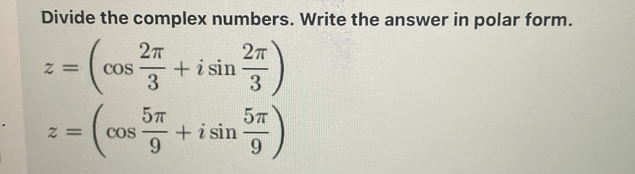 Solved Divide the complex numbers. Write the answer in polar | Chegg.com