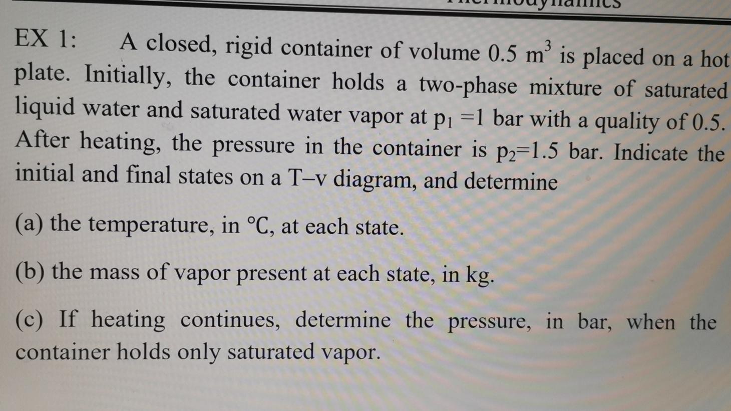 Solved EX 1: A closed, rigid container of volume 0.5 m is | Chegg.com