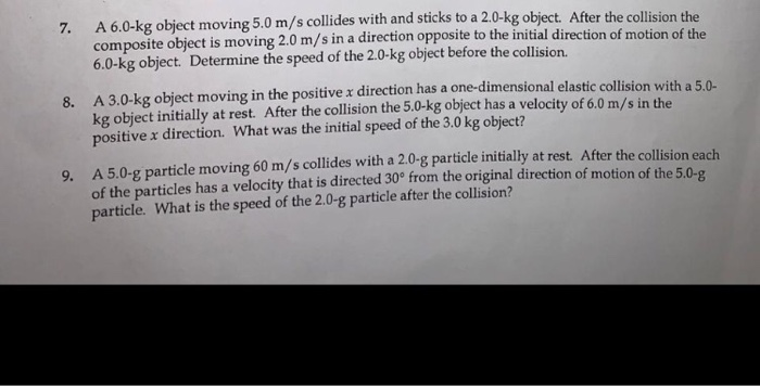 Solved 7. A 6.0-kg object moving 5.0 m/s collides with and | Chegg.com Solved 7. A 6.0-kg object moving 5.0 m/s collides with and | Chegg.com