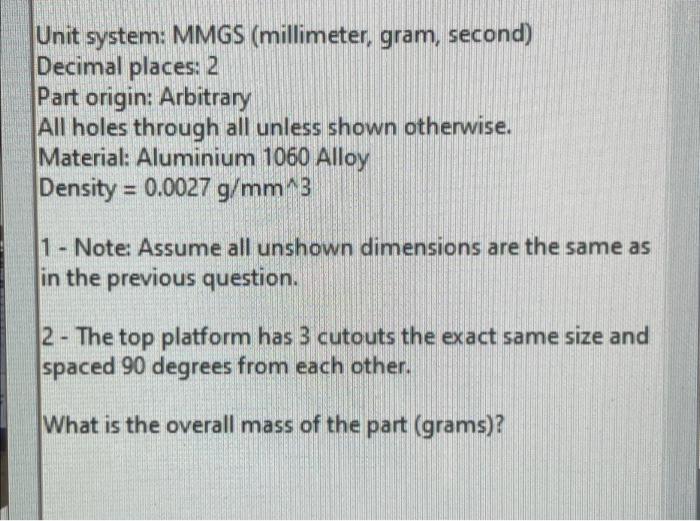 Solved Unit system: MMGS (millimeter, gram, second) Decimal | Chegg.com