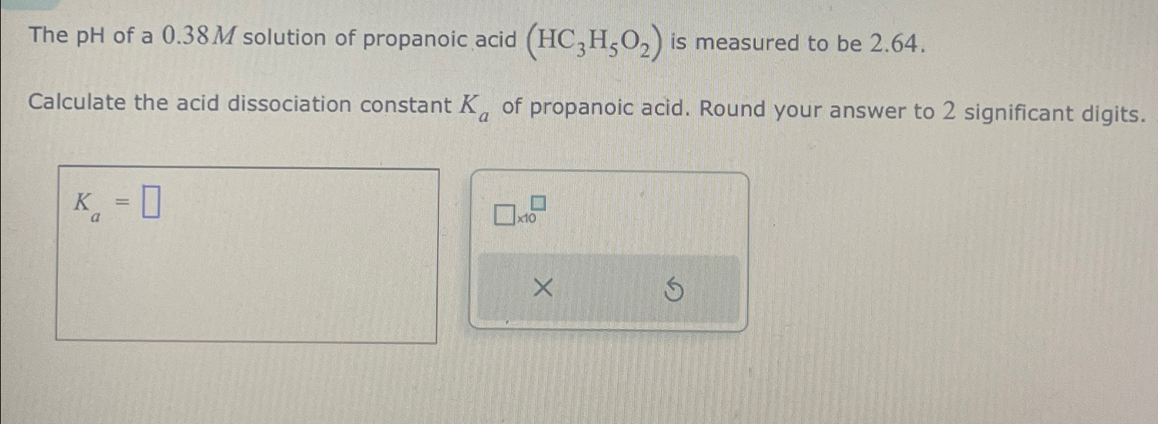 Solved The pH ﻿of a 0.38M ﻿solution of propanoic acid | Chegg.com