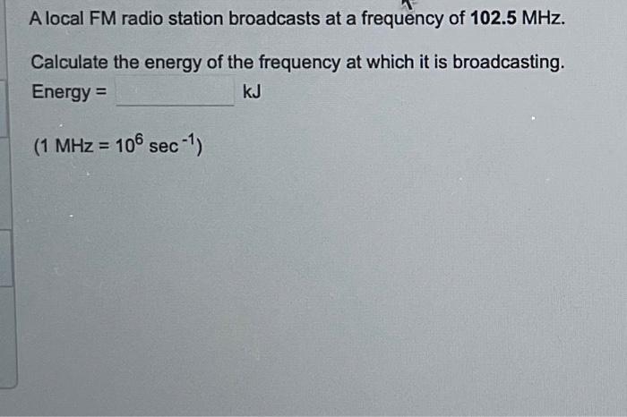 Solved A local FM radio station broadcasts at a frequency of | Chegg.com