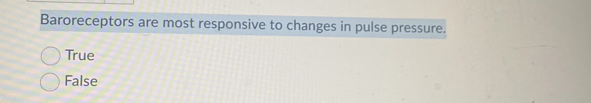Solved Baroreceptors are most responsive to changes in pulse | Chegg.com