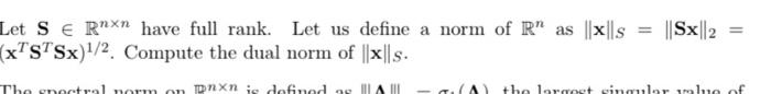 Solved Let S∈Rn×n have full rank. Let us define a norm of Rn | Chegg.com