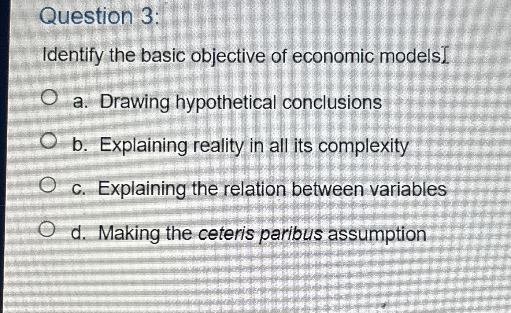 Solved Question 3:Identify the basic objective of economic | Chegg.com