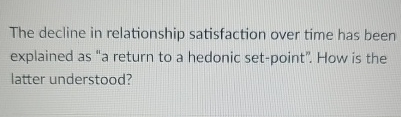 Solved The decline in relationship satisfaction over time | Chegg.com