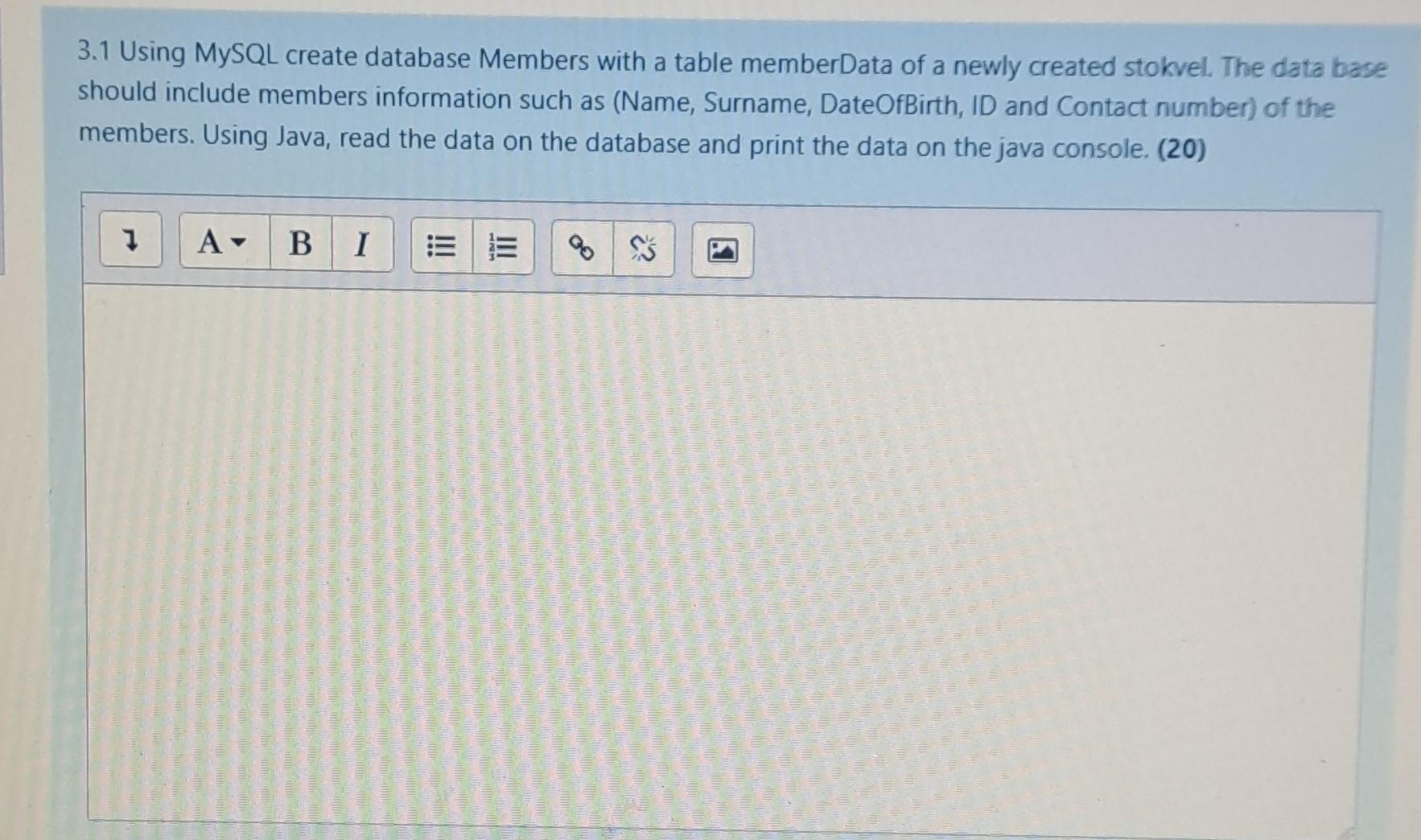 Solved 3.1 Using MySQL create database Members with a table | Chegg.com
