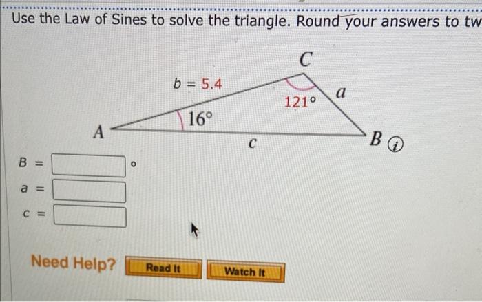 Solved Use the Law of Sines to solve the triangle. Round | Chegg.com