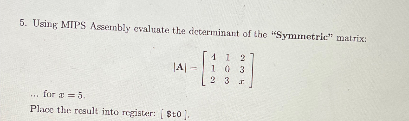 Solved Using MIPS Assembly evaluate the determinant of the | Chegg.com