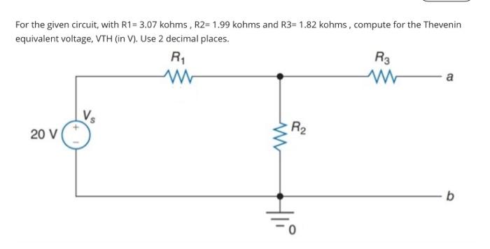 Solved For the given circuit, with R1=3.07 kohms, R2=1.99 | Chegg.com