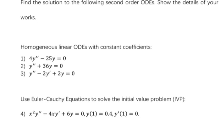 Solved Find the solution to the following second order ODES. | Chegg.com Solved Find the solution to the following second order ODES. | Chegg.com