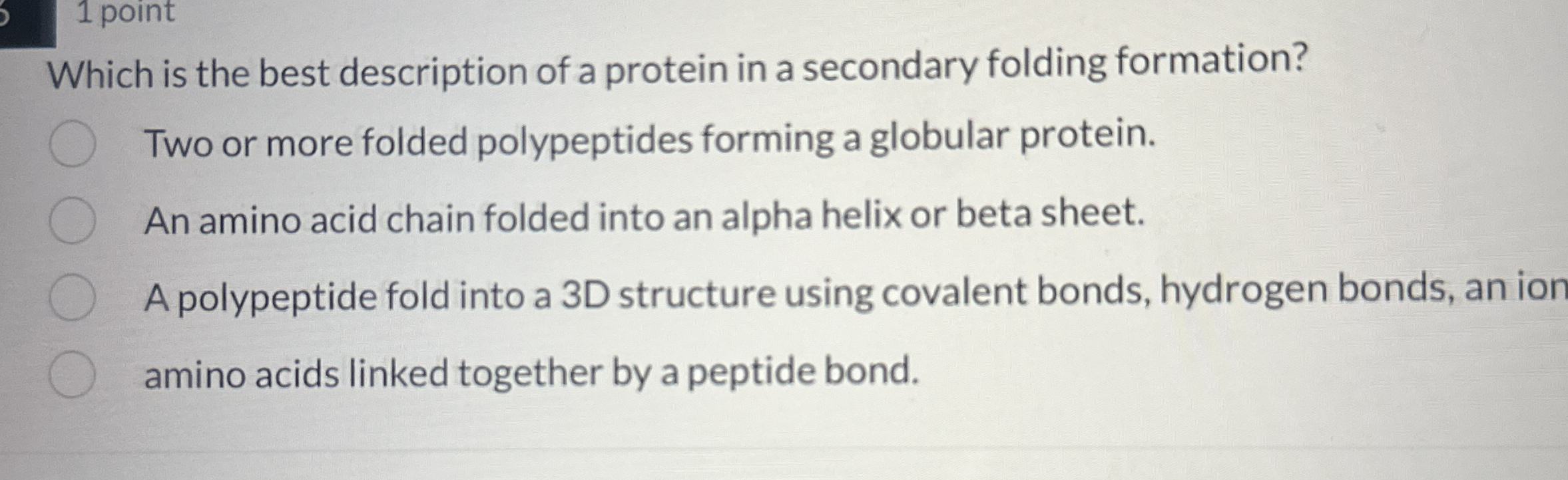 Solved Which is the best description of a protein in a | Chegg.com