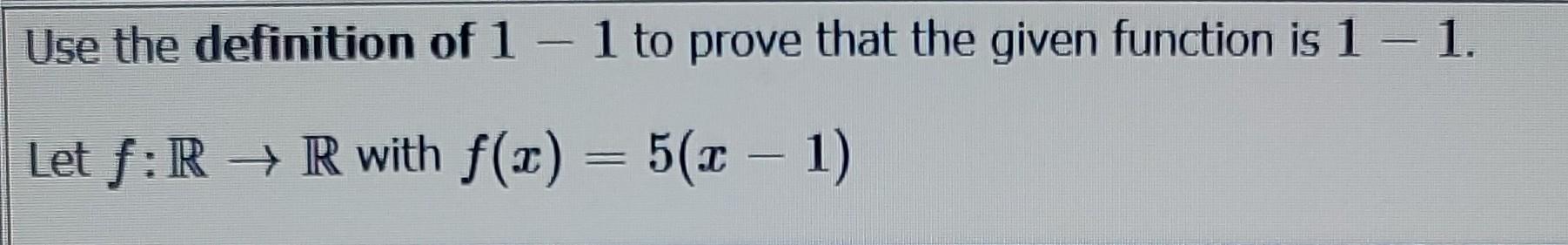 Solved Use the definition of 1−1 to prove that the given | Chegg.com