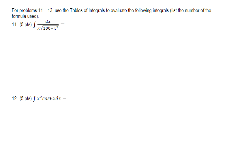 Solved For problems 11-13, ﻿use the Tables of Integrals to | Chegg.com