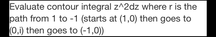 Solved Evaluate contour integral z^2dz where r is the path | Chegg.com
