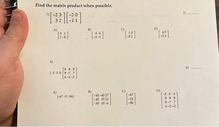 Solved Find the matrix product when possible. 7) | Chegg.com
