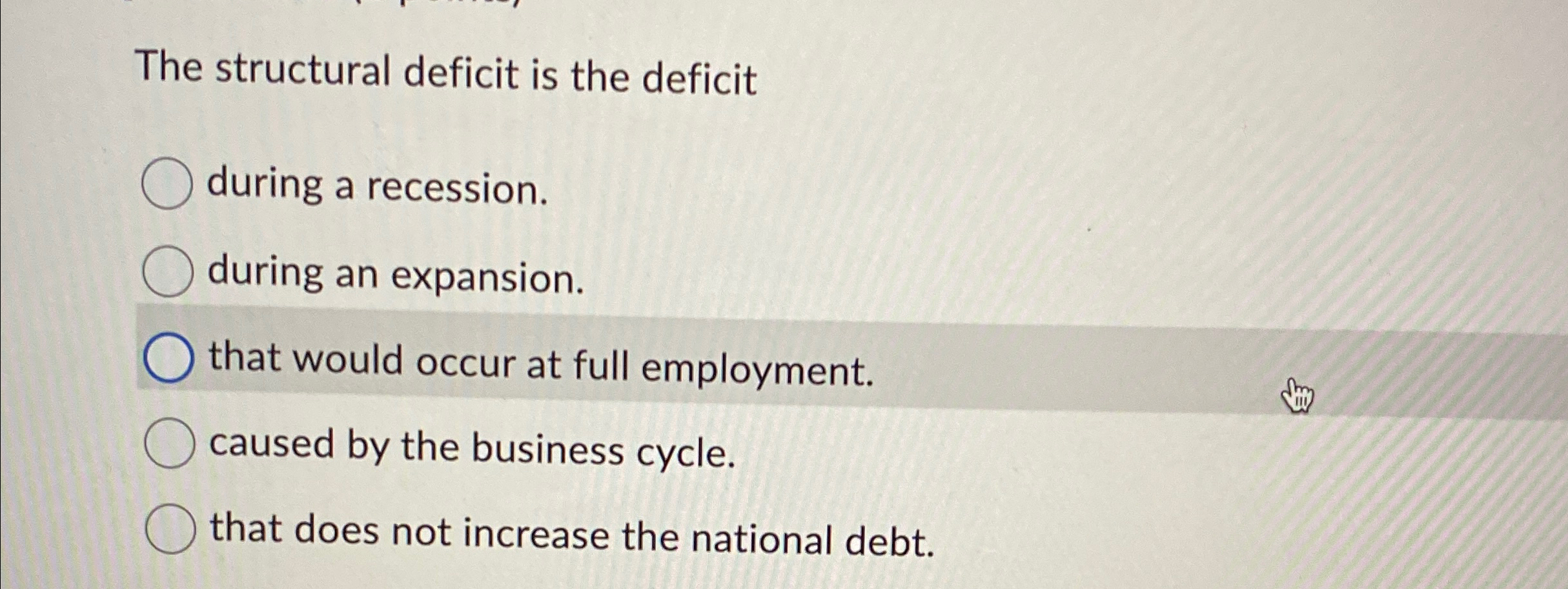 Solved The structural deficit is the deficitduring a | Chegg.com