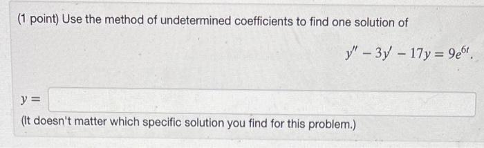 Solved (1 point) Use the method of undetermined coefficients | Chegg.com