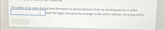 Solved The ability of an atom during bond formation to | Chegg.com