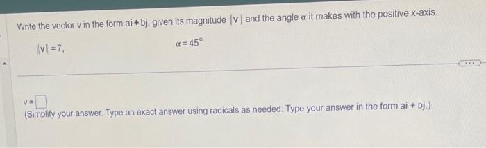 Solved Write the vector v in the form ai+bj, given its | Chegg.com