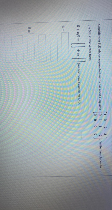 Solved Consider the SLE whose augmented matrix has a RREF | Chegg.com