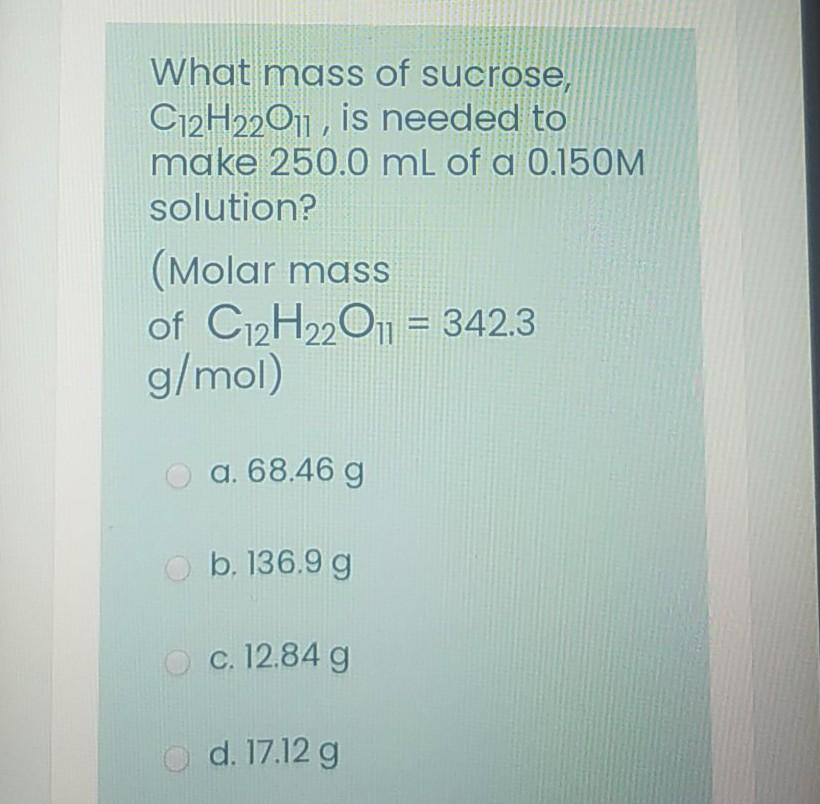 Solved What mass of sucrose, C12H22011, is needed to make | Chegg.com