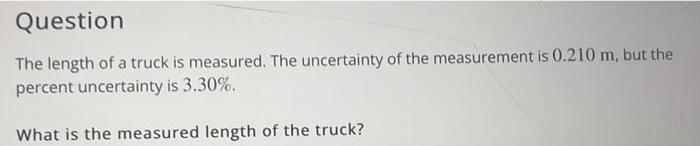 Solved Question The length of a truck is measured. The | Chegg.com