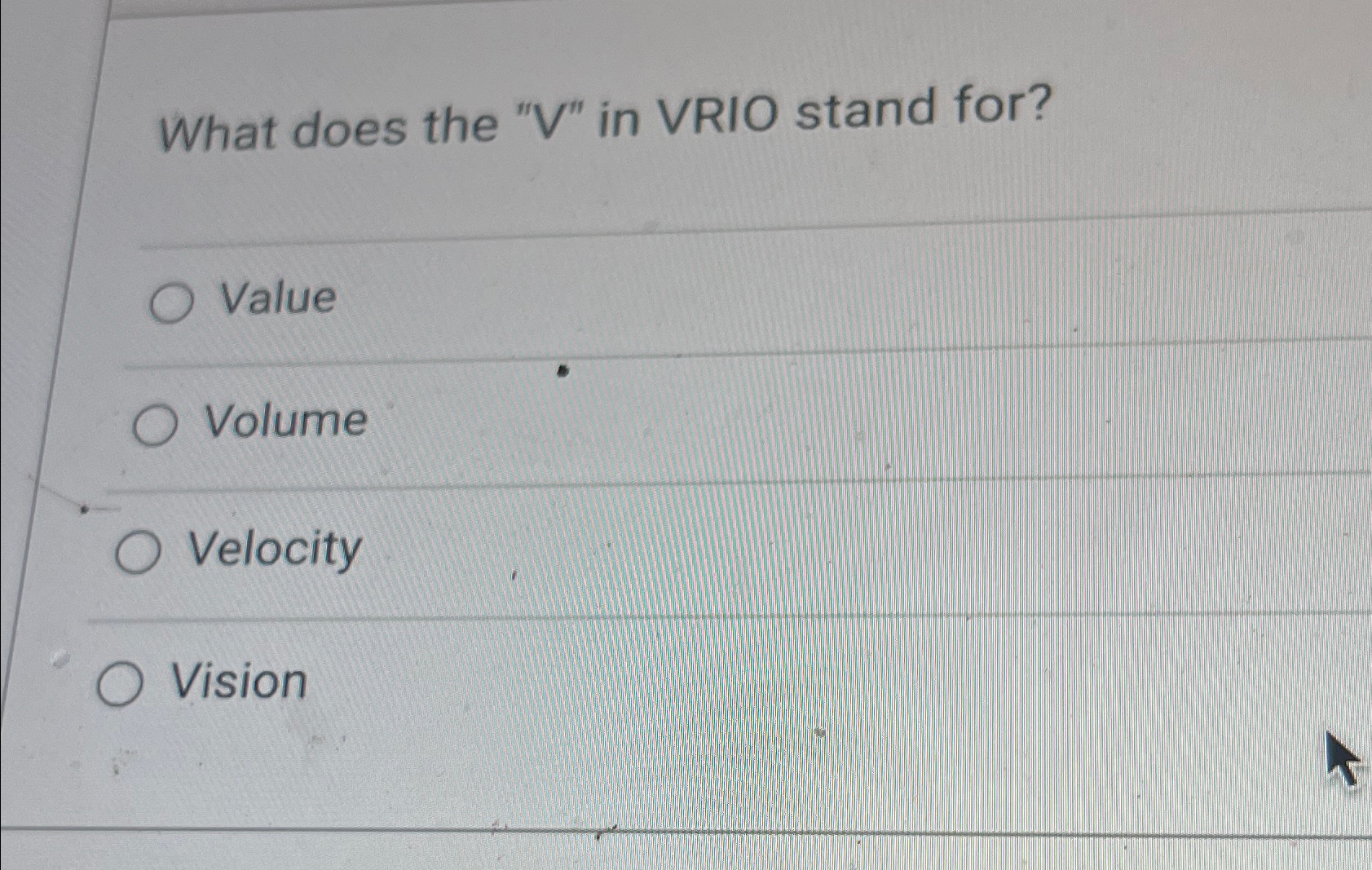 Solved What does the "V" ﻿in VRIO stand | Chegg.com