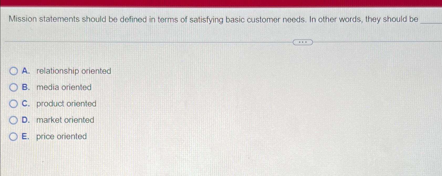 Solved Mission statements should be defined in terms of | Chegg.com