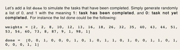 Solved Let's add a list done to simulate the tasks that have | Chegg.com
