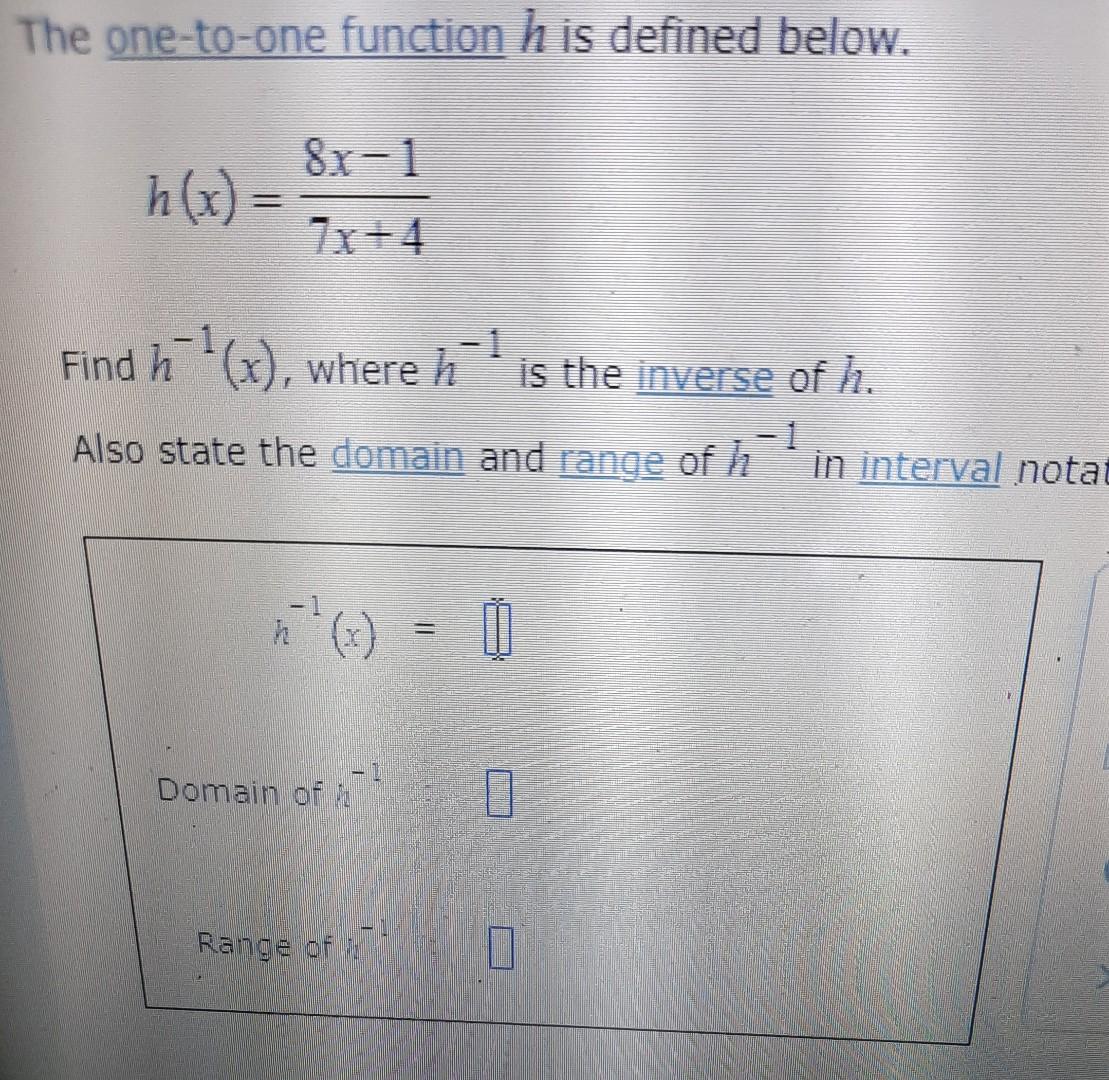 Solved The one-to-one function h is defined below. 8x-1 7x+4 | Chegg.com