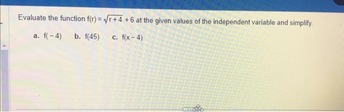 Solved Evaluate the function f(r)=r+4+6 at the given values | Chegg.com