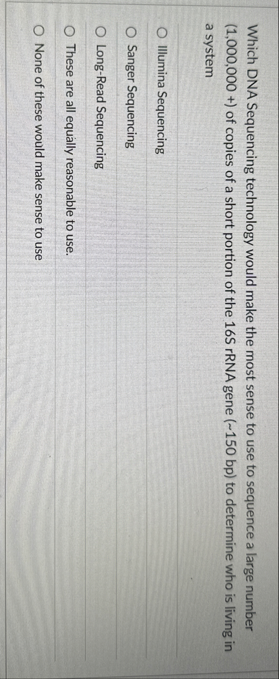Solved Which DNA Sequencing technology would make the most | Chegg.com