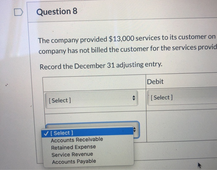 Solved The company provided $13,000 services to its customer | Chegg.com