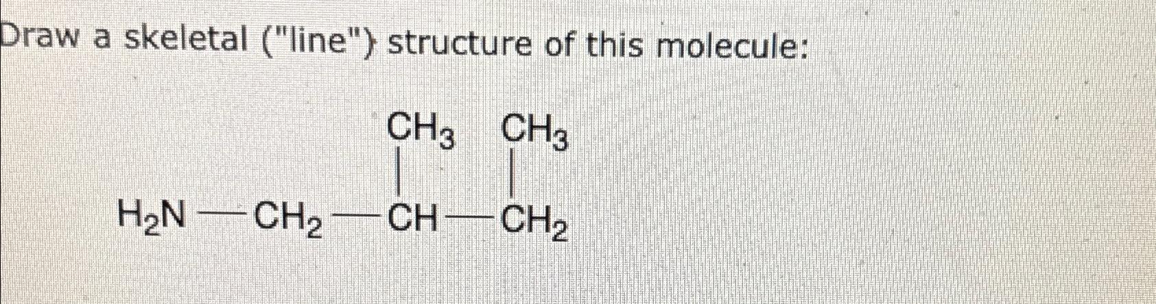 Draw a skeletal ("line") ﻿structure of this molecule: | Chegg.com